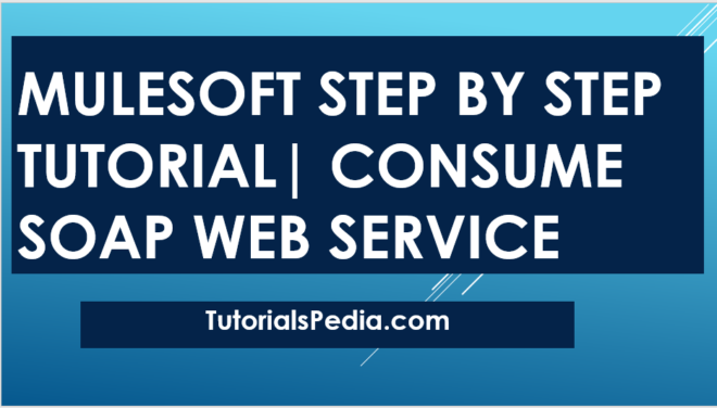 MuleSoft Consume SOAP Web Service : Mule 4 SOAP Tutorial